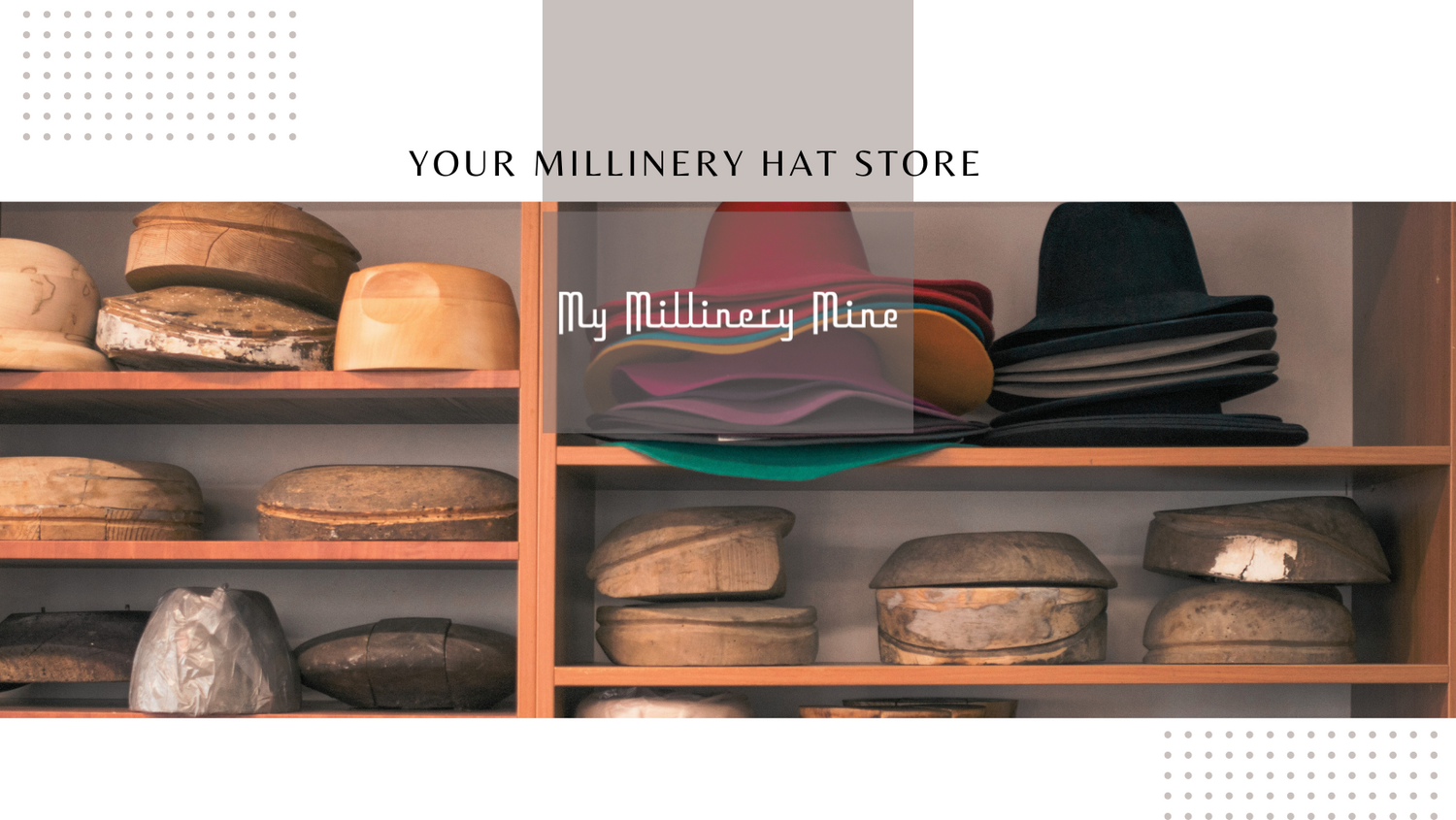 My Millinery Mine, Your Millinery Hat Store